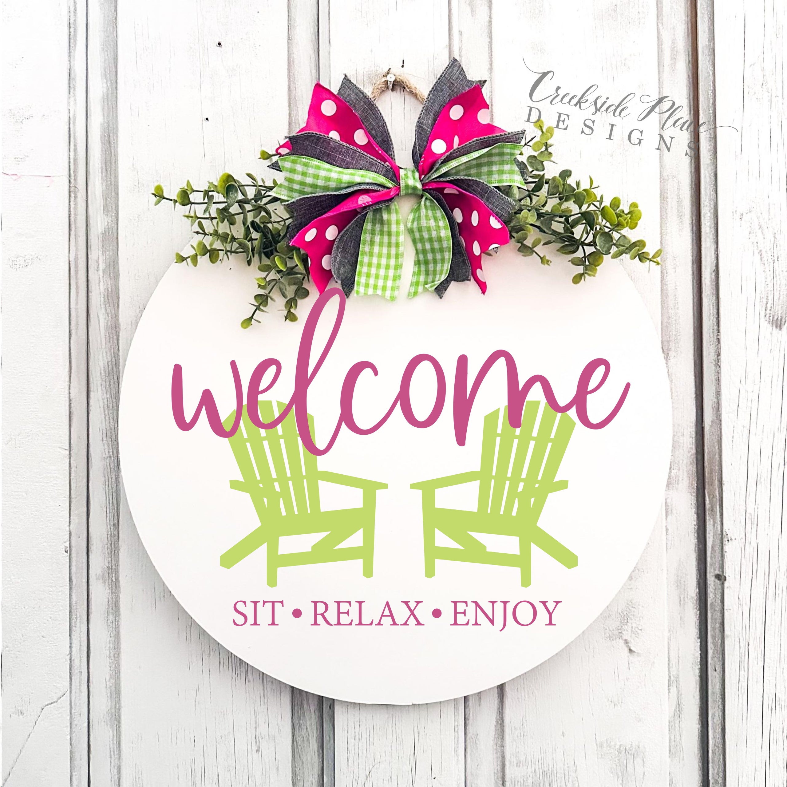 Welcome - Sit, Relax & Enjoy Door Hanger | Creekside Place Designs